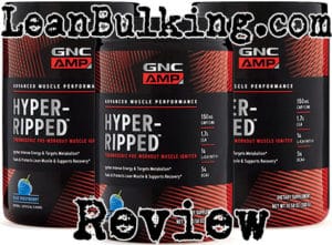 GNC AMP HYPER-RIPPED Review | Expert Analysis | Does It Work???